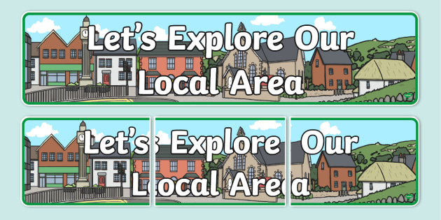 Let's Explore Our Local Area Display Banner (teacher made)
