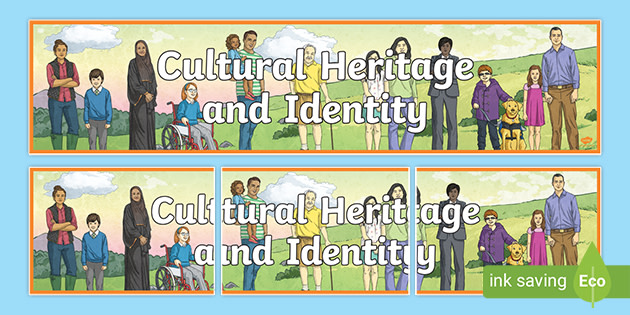 Cultural Heritage and Identity Display Banner (teacher made)