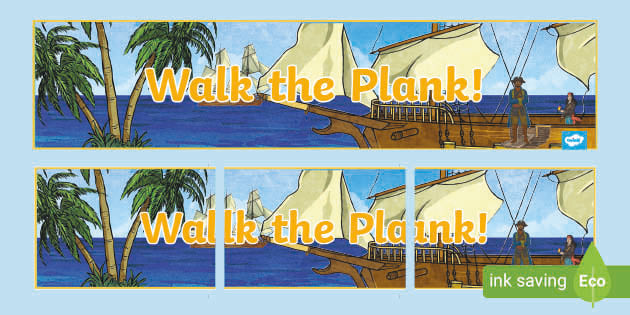 Walk the Plank Display Banner - Pirate Themed Resource