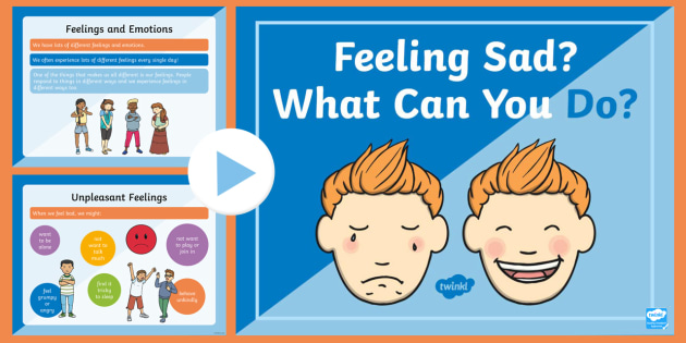Feeling Sad? What Can You Do? PowerPoint (teacher made)