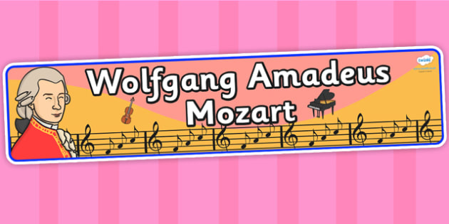 Wolfgang Amadeus Mozart Display Banner (teacher made)