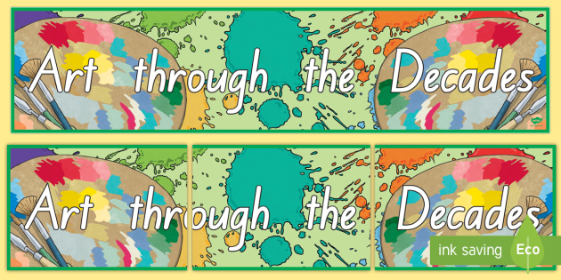 Art through the Decades Display Banner (teacher made)