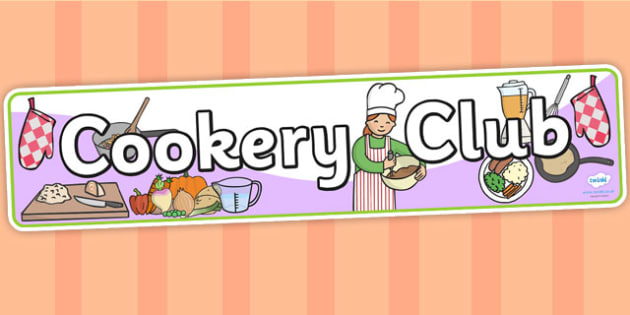Cookery Club Display Banner (teacher made)