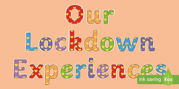 Our Lockdown Experiences Lettering