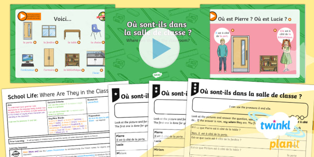 French: School Life: Where Are They in the Classroom? Year 5 Lesson Pack 1