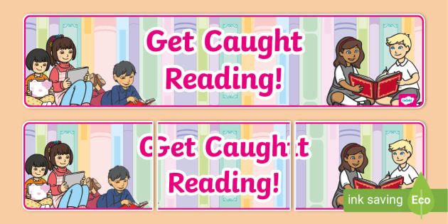 Get Caught Reading Display Banner - KS1 - Twinkl