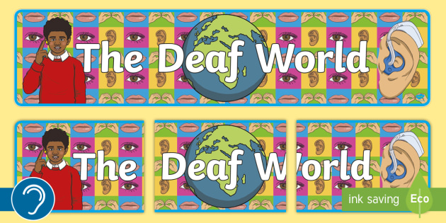 The Deaf World Banner (teacher made)