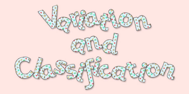 'Variation and Classification' Display Lettering