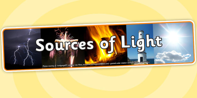Sources of Light Photo Display Banner (teacher made)