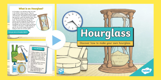 Make an Hourglass PowerPoint | STEM Resources -Twinkl