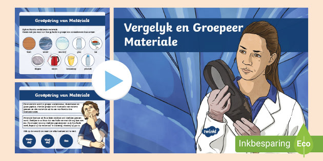 Vergelyk en Groepeer Materiale PowerPoint (teacher made)