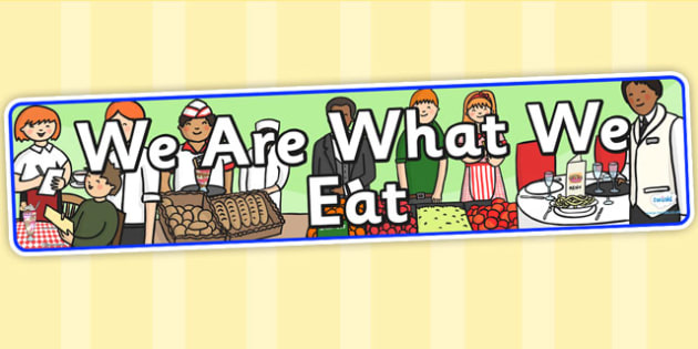 FREE! - We Are What We Eat Display Banner (teacher made)