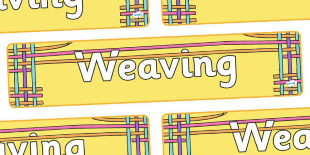 Weaving Display Banner (teacher made)