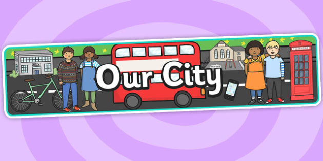 FREE! - 👉 Our City Display Banner (teacher made)