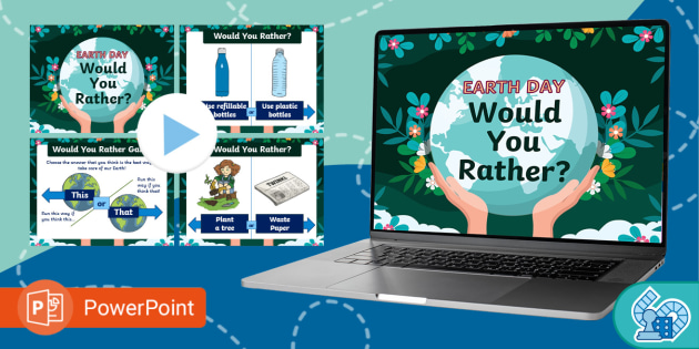 Would You Rather Earth Day Game - Earth Day PowerPoint