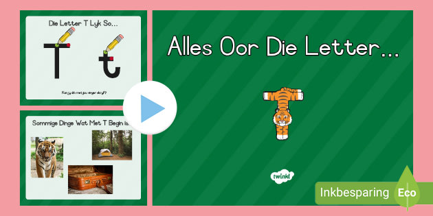 Alles Oor Die Letter T Powerpoint (teacher made)