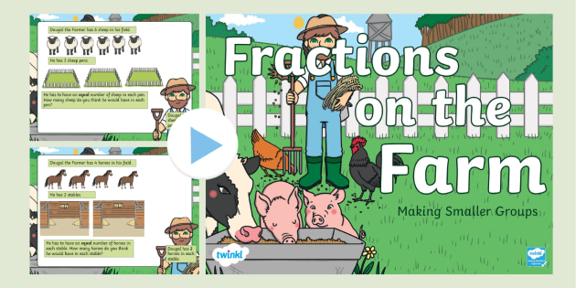 Making Smaller Groups with Fractions of the Farm PowerPoint