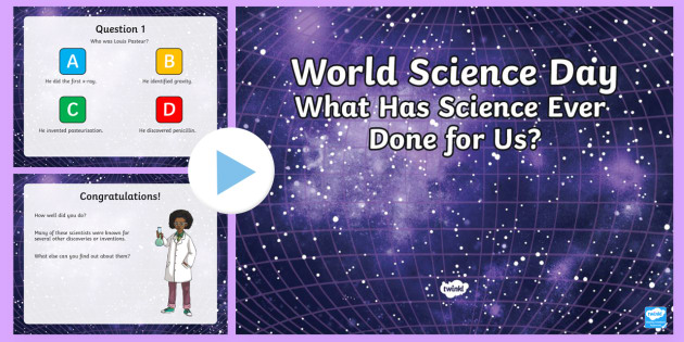 World Science Day (10th November): What Has Science Ever Done for Us? KS2