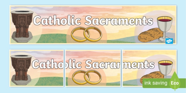 Catholic Sacraments Display Banner - Twinkl - RE