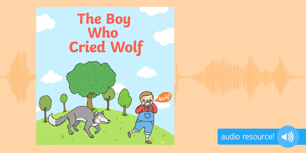 The Boy Who Cried Wolf Audio Book (teacher made)