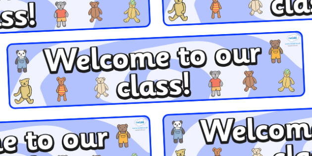 Welcome to our class - Teddy Bear Themed Classroom Display Banner