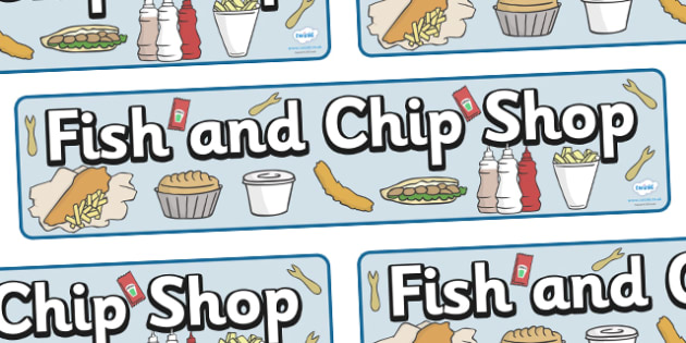 Fish And Chip Shop Role Play Display Banner - Fish and Chip, shop, display