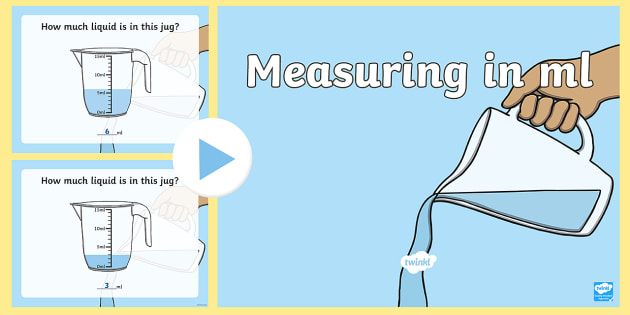 Measuring in ml PowerPoint - KS1 Maths, measure, measuring, ml, scales