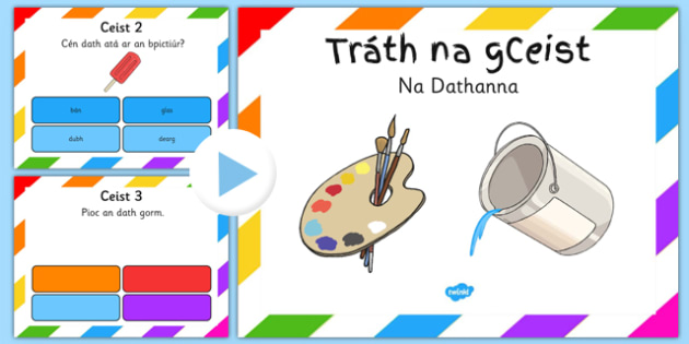 Trá¡th na gCeist - Na Dathanna Irish Colours Quiz PowerPoint