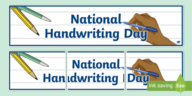 National Handwriting Day Display Banner - KS1&2 Handwriting day 23rd ...