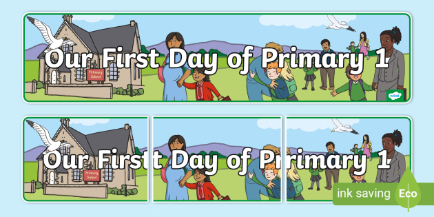 Our First Day of Primary 1 Display Banner (teacher made)