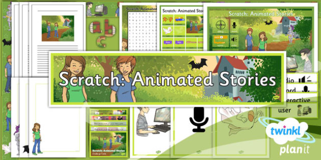 Computing: Scratch Animated Stories Year 6 Unit Additional Resources