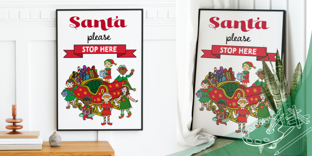 Santa Please Stop Here Christmas Poster | Twinkl Art Gallery