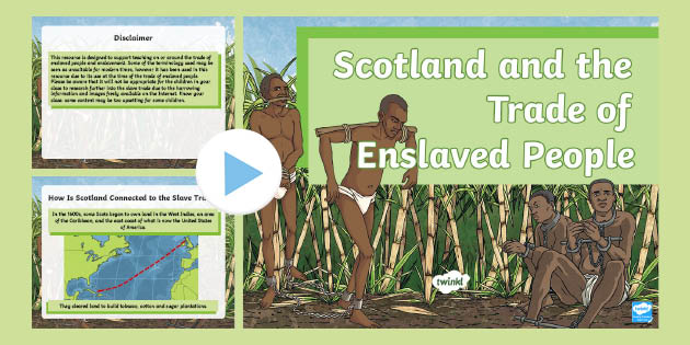 Scotland and the Slave Trade PowerPoint (teacher made)