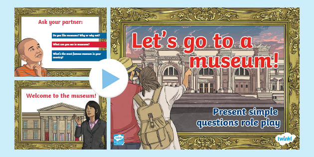 Museum Role Play Present Simple Questions (teacher made)