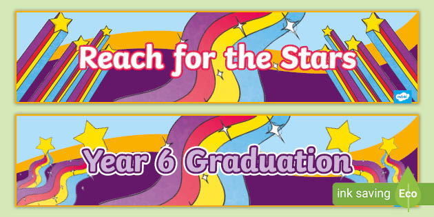 Year 6 Graduation Banner - Reach for the Stars