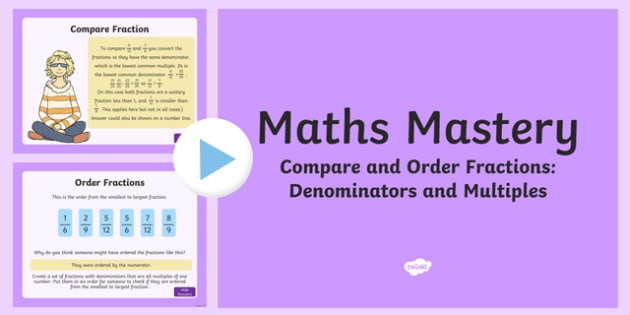 Fractions and Decimals, Order and Compare Denominators that are Multiples