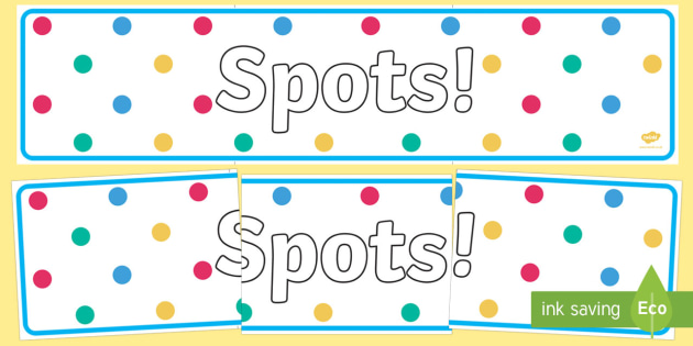 Spots! Display Banner (teacher made)