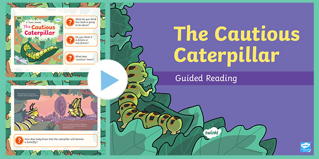 The Cautious Caterpillar: KS1 Guided Reading PowerPoint