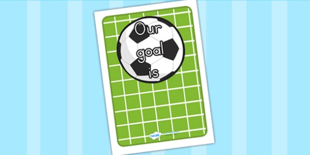 Our Goal Is Display Poster Editable (teacher made)