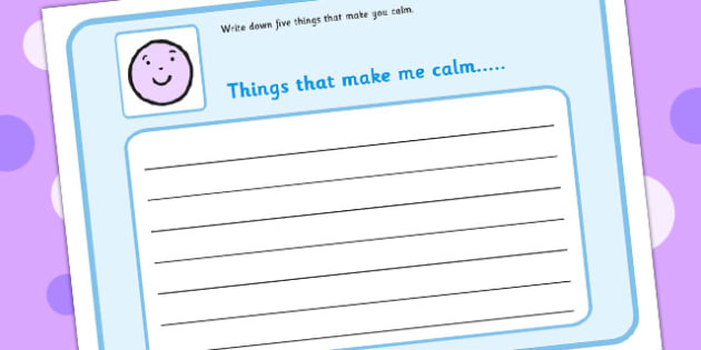 Write Down 5 Things That Make You Feel Calm (teacher made)