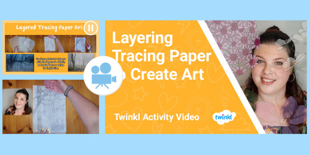 FREE! - KS2 (Ages 9-11) Activity Video: Layered Tracing Paper Art