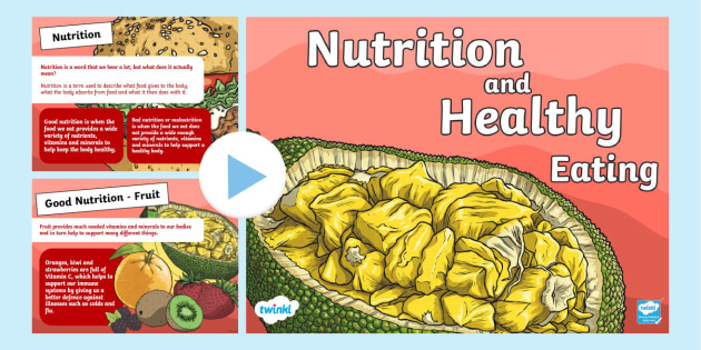 Nutrition and Healthy Eating PowerPoint - Twinkl Resource