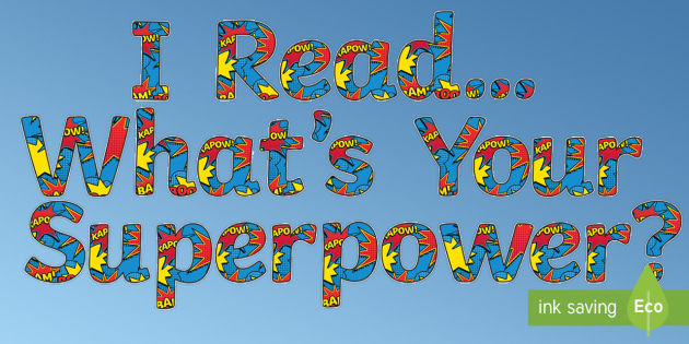 I Read What's Your Superpower? Display Lettering