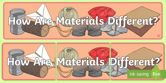 How Are Materials Different? Display Banner - Materials Display Banner