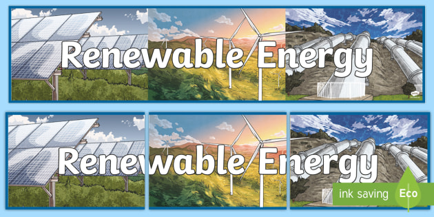 Renewable Energy Display Banner (teacher made) Renewable Energy Display Banner (teacher made)