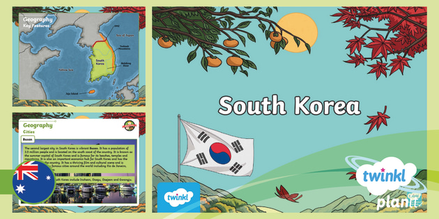 Year 6 HASS Geography South Korea Presentation