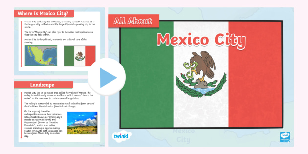 All about Mexico City PowerPoint - KS2 - Geography -Twinkl