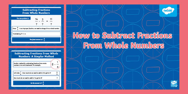 How To Subtract Fractions From Whole Numbers PowerPoint
