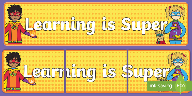 Learning is Super Display Banner (teacher made)