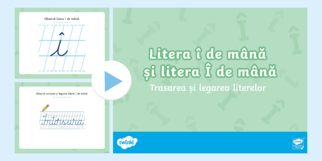 Litera î de mână litera Î de mâna: Trasare și legare – Prezentare